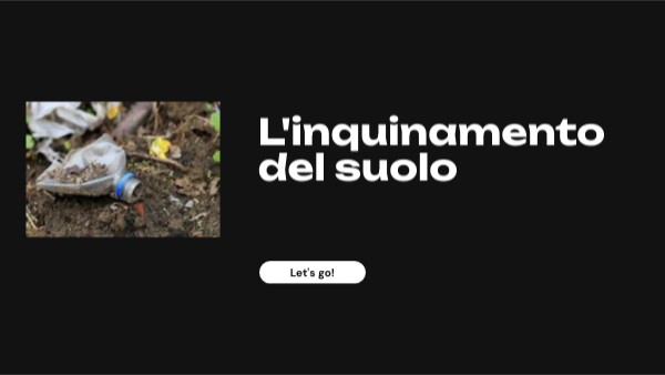 L'inquinamento del suolo | Genially