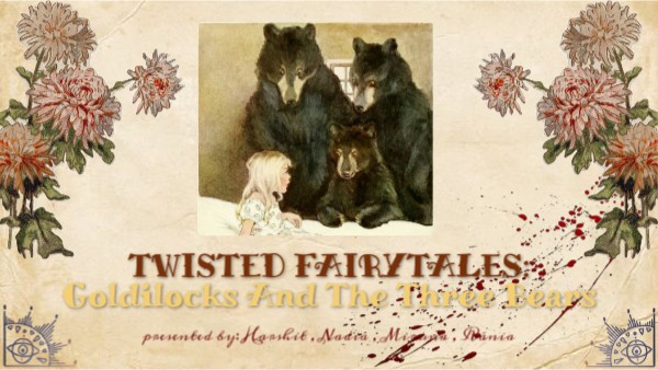 Twisted Fairytale : Goldilocks