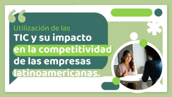 UTILIZACIÓN DE LAS TIC Y SU IMPACTO EN LA COMPETITIVIDAD | Genially