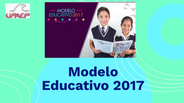 Modelo Educativo 2017 | Genially