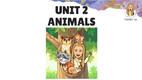 UNIT 2: ANIMALS