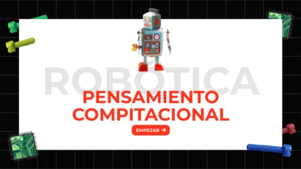Píldora Robótica y Pensamiento computacional | Genially