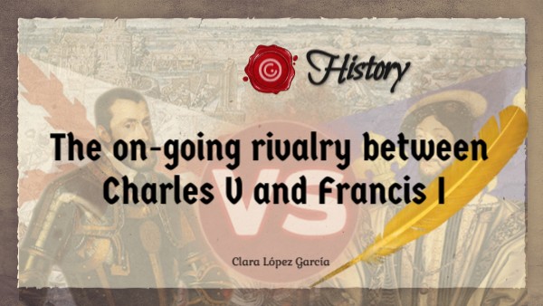 CARLOS V vs FRANCISCO I | Genially