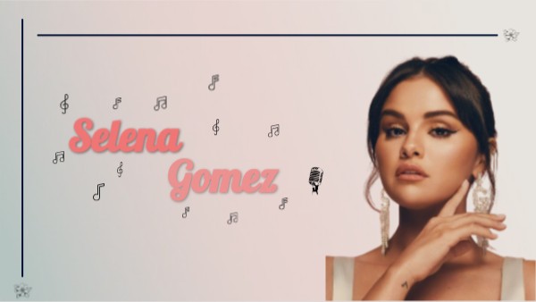 Selena Gomez | Genially