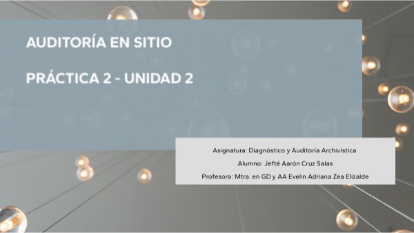 Act 04_Unidad 2_AUDITORÍA en sitio_Cruz, Jefté Aarón | Genially