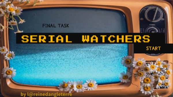 Serial watchers final task | Genially