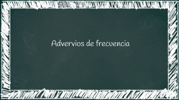 5. Adverbios de frecuencia | Genially