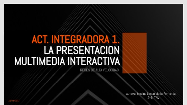 Act. Integradora 1. La presentación multimedia interactiva