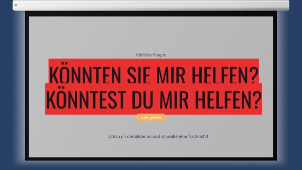 Höfl. Bitten: Könnten Sie mir...