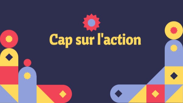 Cap sur l'action