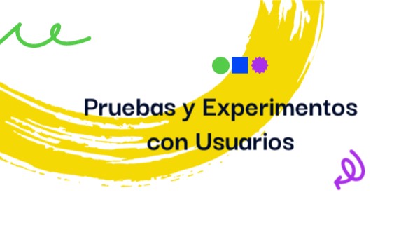 Pruebas y Experimentos con Usuarios | Genially