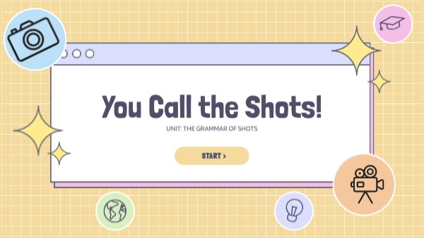 You Call the Shots!