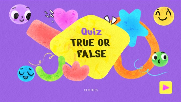 TRUE OR FALSE CLOTHES