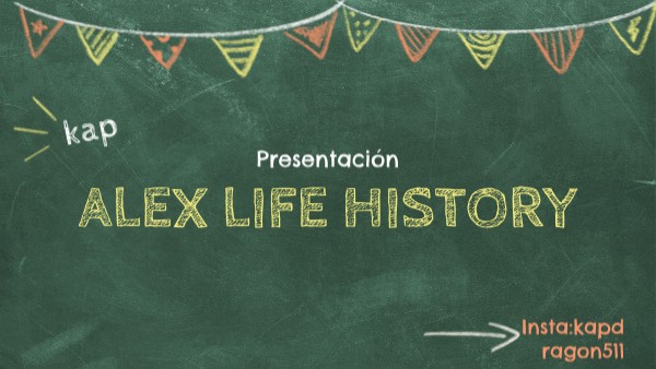 Alex Life History