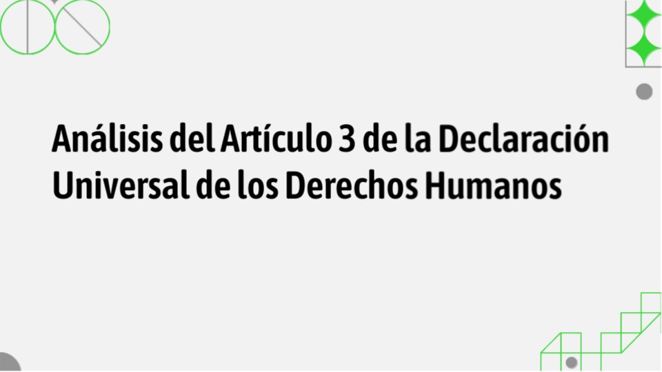 Análisis articulo 3 declaración de los derechos humanos | Genially