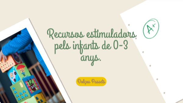 Recursos estimuladors pels infants de 0-3 anys. | Genially