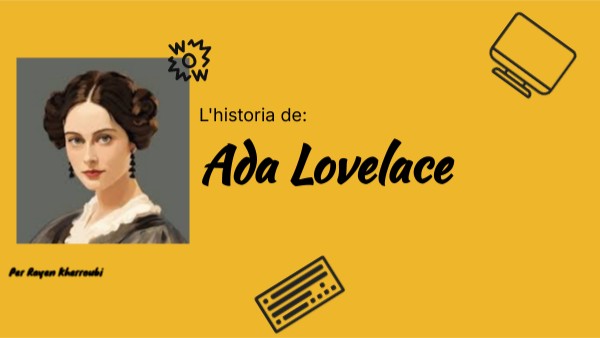 Ada Lovelace - La primera programadora.