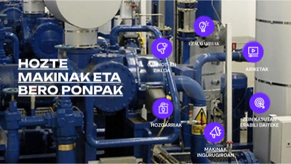 HOZTE MAKINAK ETA BERO PONPAK