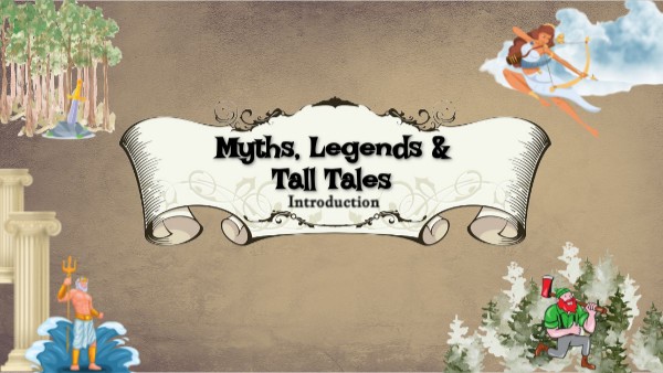 Introduction: Myths, Legends and Tall Tales | Genially