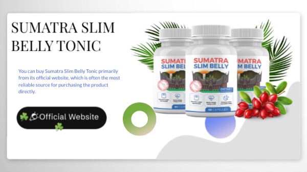 Sumatra Slim Belly Tonic: How It Supports Fast Fat Burning | Genially