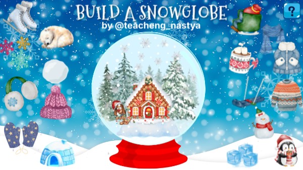 BUILD A SNOW GLOBE | by @teacheng_nastya | Genially