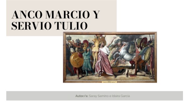 ANCO MARCIO Y SERVIO TULIO | Genially