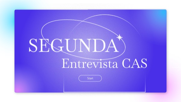 SEGUNDA ENTREVISTA CAS | Genially