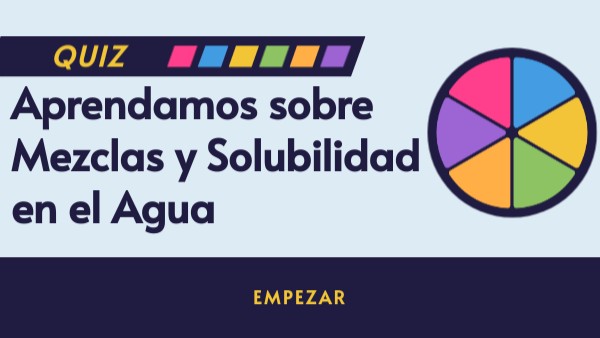 Aprendamos sobre Mezclas y Solubilidad en el Agua