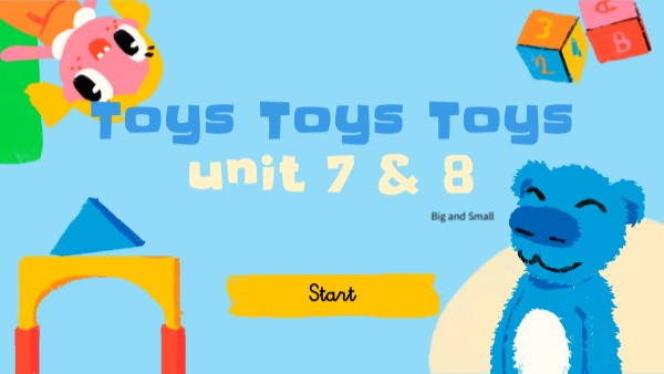 ff4 unit 7 Toys & unit 8 big and small