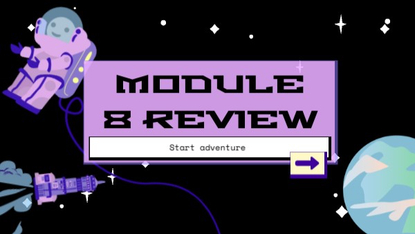 Module 8 Review | Genially