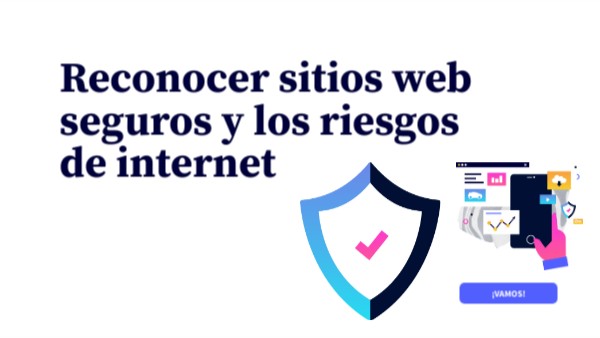 T4 Reconocer sitios web seguros y los riesgos de internet
