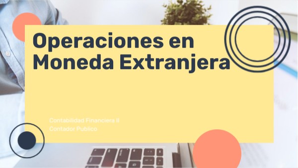 Operaciones en Moneda Extranjera - CFII | Genially