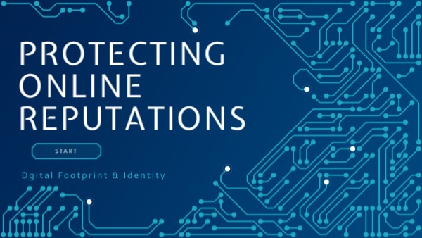 Digital Footprint 1: Protecting Online Reputation | Genially