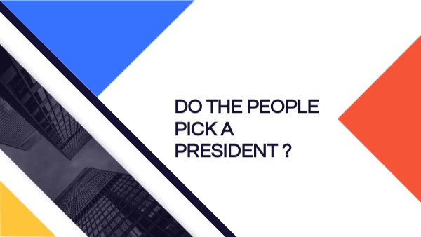 Legal methodo do people pick a president | Genially