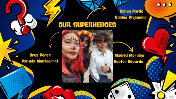 OUR SUPERHEROES