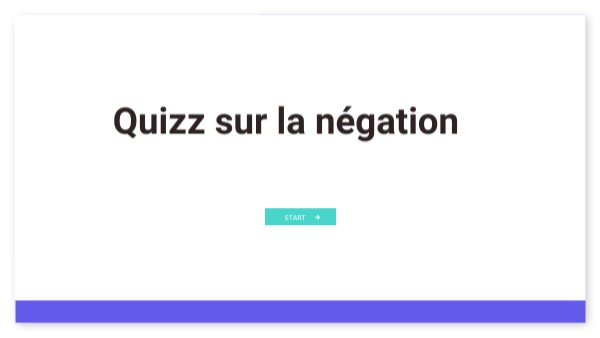 quizz sur la négation | Genially