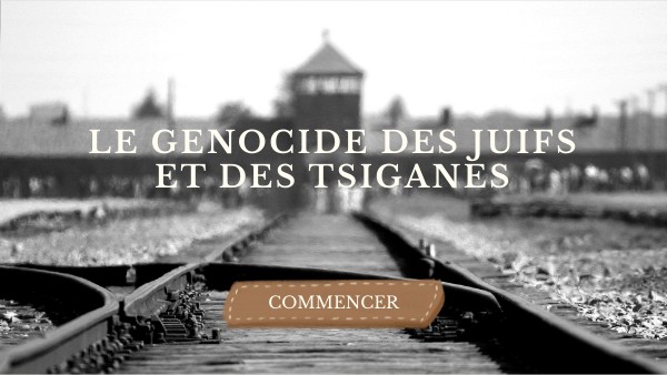 Le génocide des juifs et des tsiganes