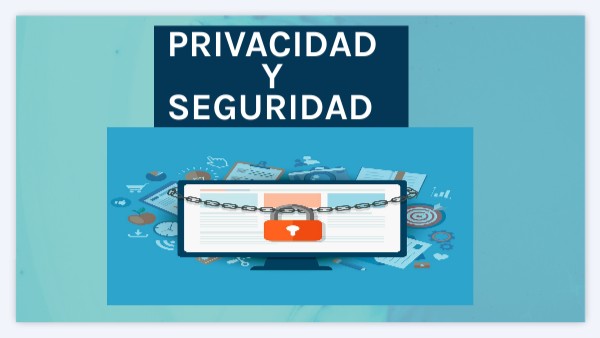 privacidad y seguridad | Genially