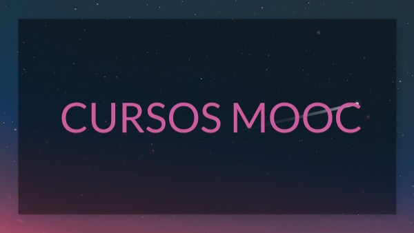 PRESENTACIÓN CURSOS MOCC | Genially