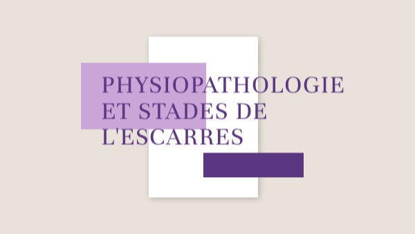 PHYSIOPATHOLOGIE ET STADES DES ESCARRES