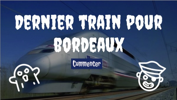 Dernier train pour Bordeaux