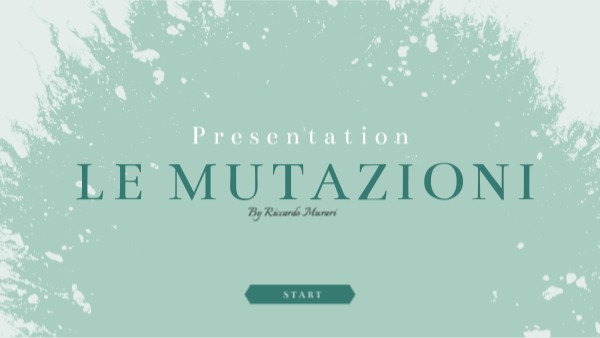 Presentation LE MUTAZIONI | Genially