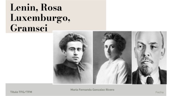 Lenin, rosa luxemburgo, gramsci