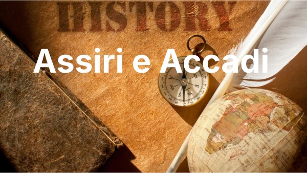 Accadi e assiri | Genially