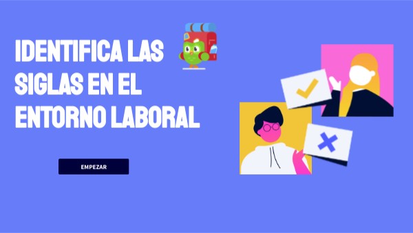IDENTIFICA LAS SIGLAS EN EL ENTORNO LABORAL | Genially