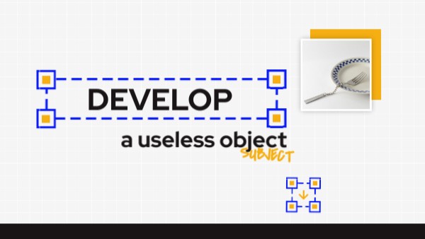 Develop a useless object - PROJECT