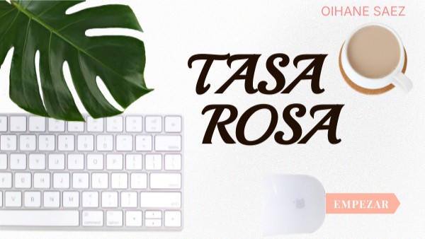 Tasa Rosa | Genially