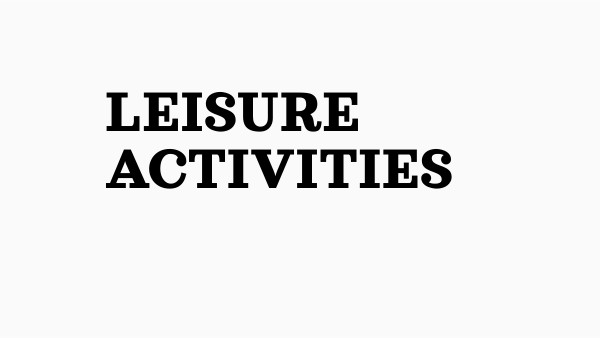 LEISURE ACTIVITIES