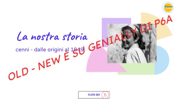 OLD - La nostra storia - cenni - dalle origini al 1949 | Genially
