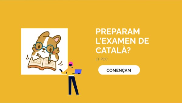 PREPARAM L'EXAMEN DE CATALÀ?